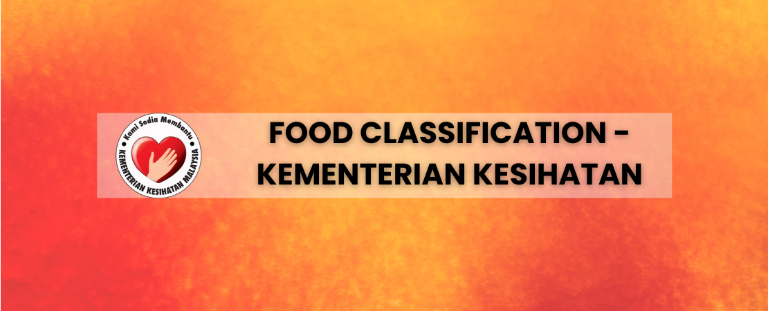FOOD CLASSIFICATION- KEMENTERIAN KESIHATAN | Shang Group